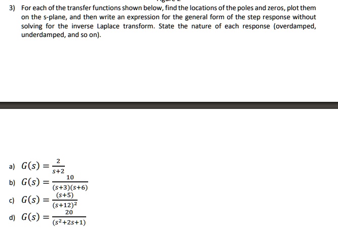 Solved 3 For Each Of The Transfer Functions Shown Below Find The 8116