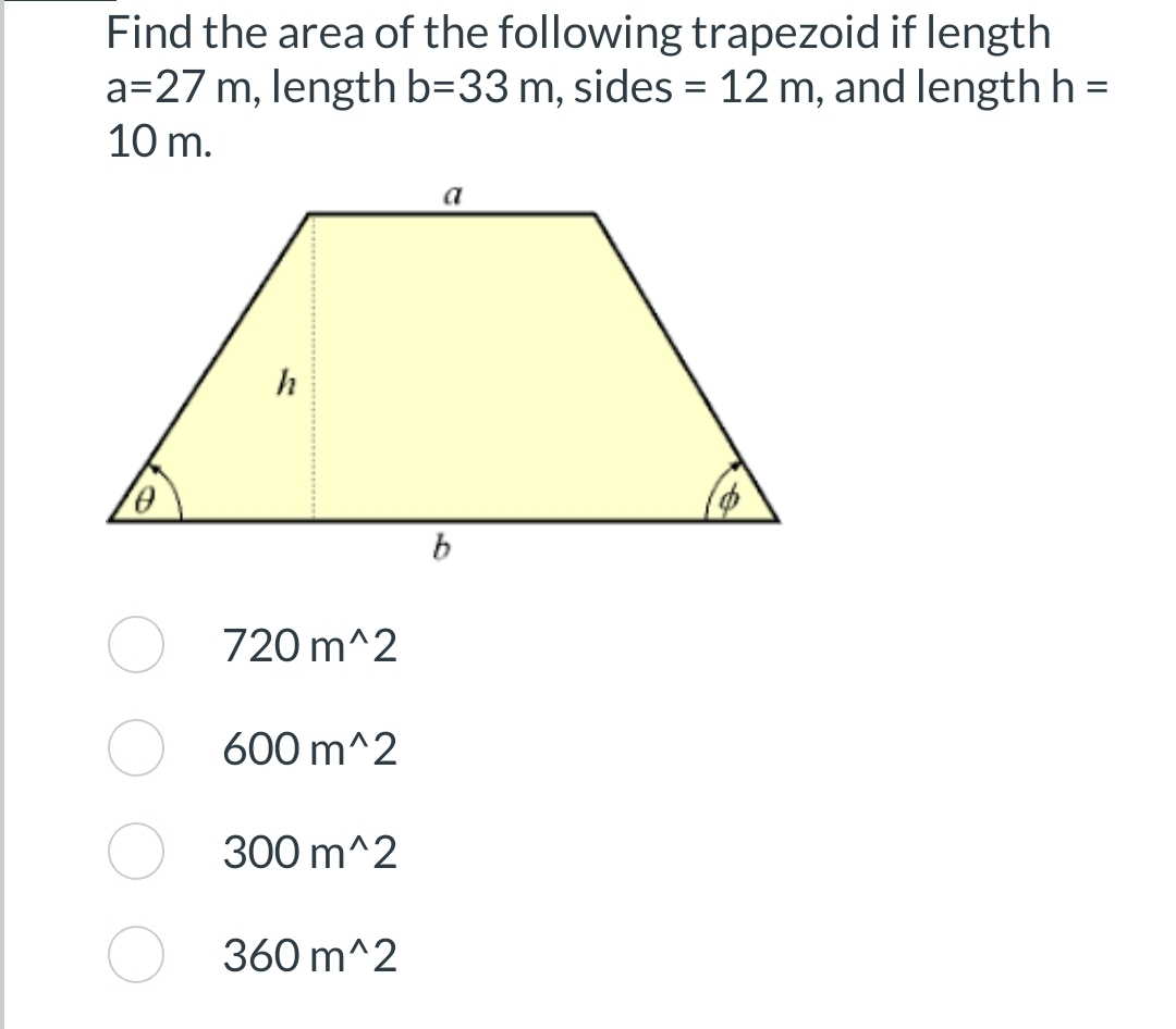 Find the area of the following trapezoid if length a=27 m, length b=33 m, sides =12 m, and ...
