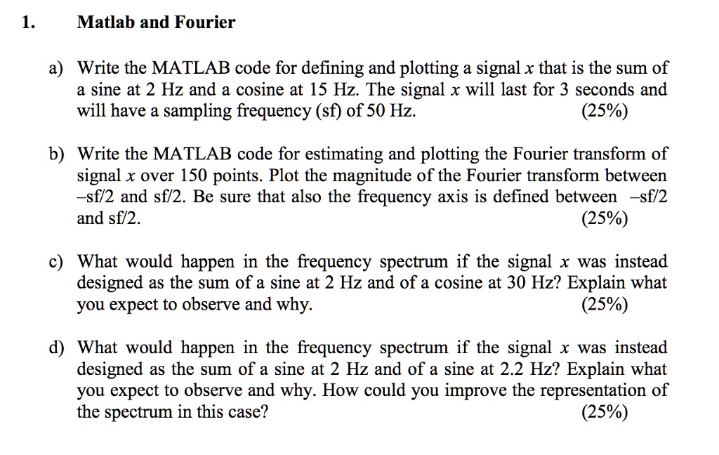 Solved 1 Matlab And Fourier A Write The Matlab Code For Defining And Plotting A Signal X That