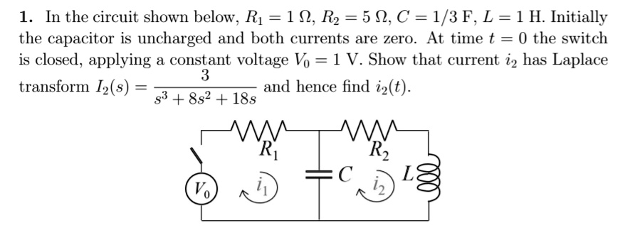 SOLVED: 1. In the circuit shown below, R=1 L, R =5 .C =1/3 F. L =1 H.Initially the capacitor is ...