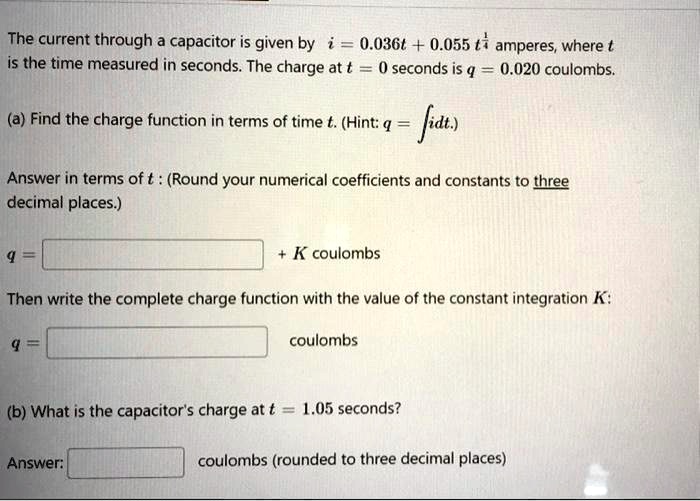 SOLVED: The current through a capacitor is given by I = 0.036t + 0.055t ...