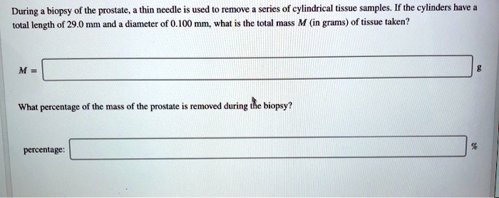 During a biopsy of the prostate, a thin needle is used to...