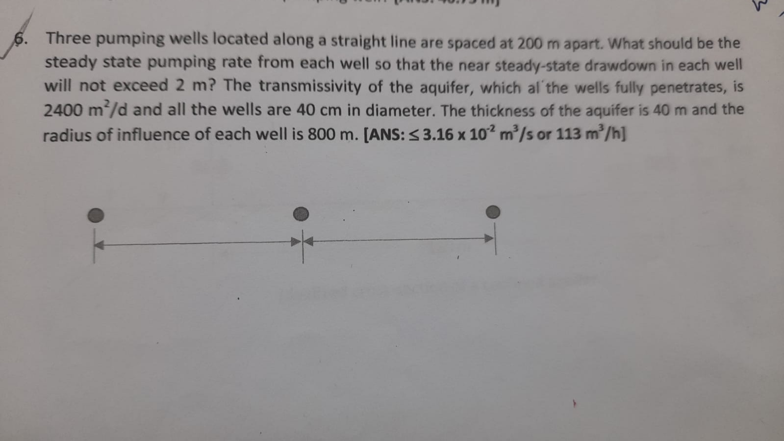 6. Three pumping wells located along a straight line are spaced at 200 ...