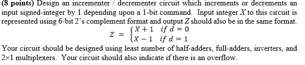 points design an incrementer decrementer circuit which increments decrements input signed ...