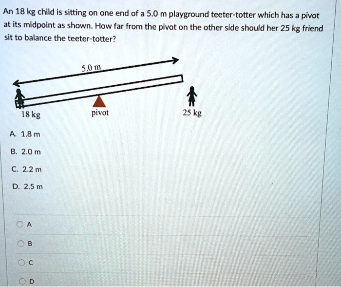 SOLVED: An 18 kg child is sitting on one end of a 5.0 m playground ...
