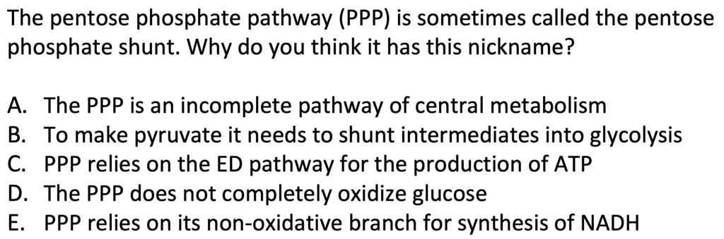 SOLVED: The pentose phosphate pathway (PPP) is sometimes called the ...