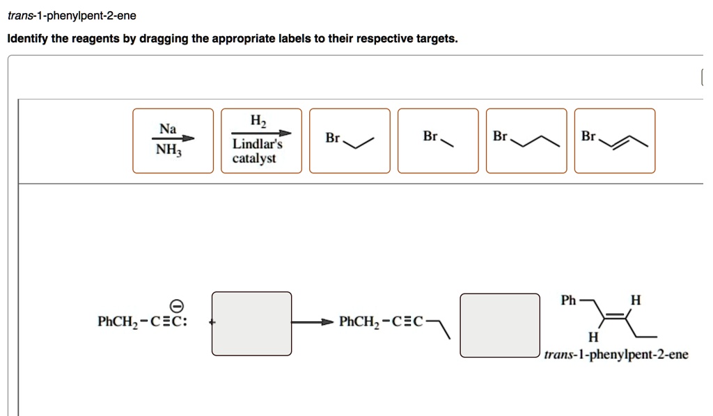 SOLVED: Text: trans-1-phenylpent-2-ene Identify the reagents by ...