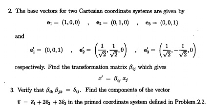 SOLVED: The base vectors for two Cartesian coordinate systems are given ...