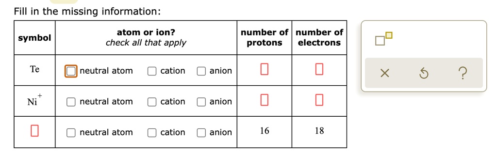 SOLVED: Fill in the missing information: atom or ion? check all that apply number of number of ...