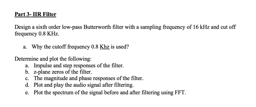 Solved Part 3 Iir Filter Design A Sixth Order Low Pass Butterworth Filter With A Sampling