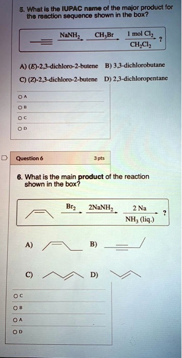 SOLVED: What Is (he IUPAC name ol the major product Icr tne raection sequence shown in the box ...