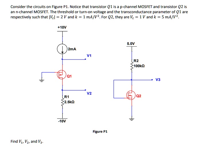 Consider the circuits in Figure P1. Notice that transistor Q1 is a p-channel MOSFET and ...