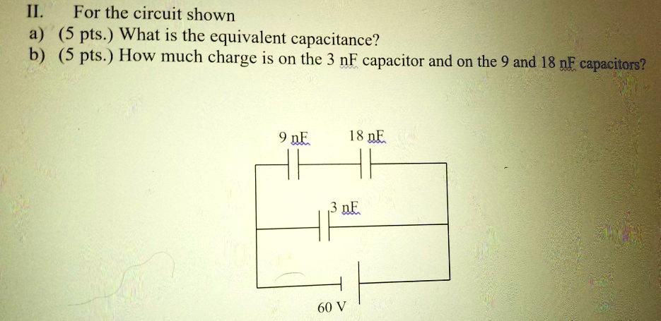 SOLVED: II. For the circuit shown: a) What is the equivalent ...