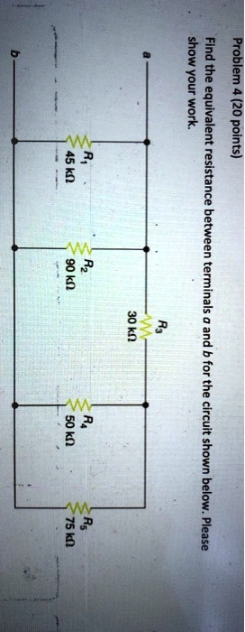 showyourwork problem 420 points 45k 30k find the equivalent resistance between terminals a and b ...