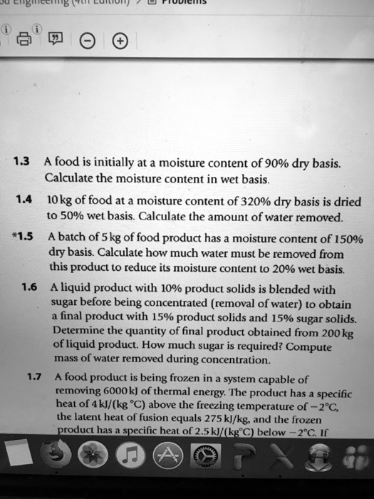 1.3 A food is initially at a moisture content of 90% dry basis ...