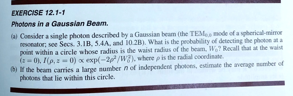 SOLVED: EXERCISE 12.1-1 Photons in a Gaussian Beam: Consider a single ...