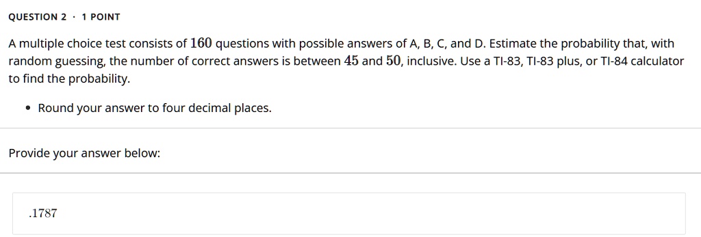 SOLVED: QUESTION 2 - 1 POINT A multiple choice test consists of 160 ...