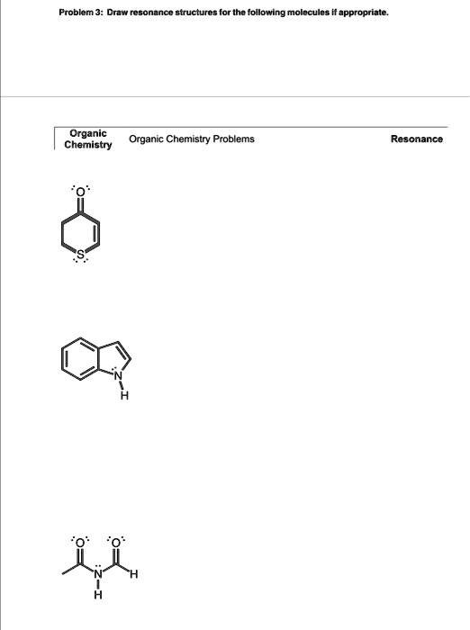 SOLVED: Problem Draw resonance structures for Ihe tollowing molecules ... SOLVED: Problem Draw resonance structures for Ihe tollowing molecules ...