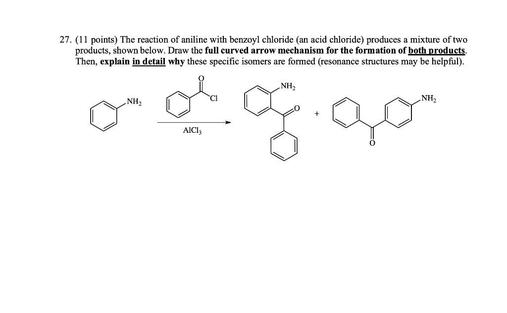 SOLVED: 27. (11 points) The reaction of aniline with benzoyl chloride ...