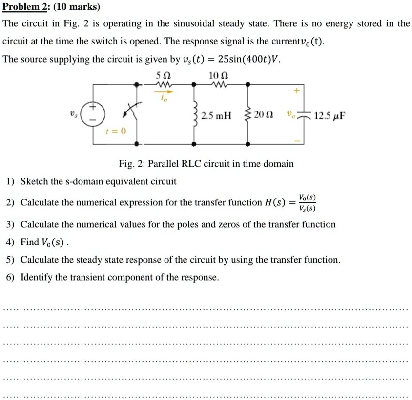 SOLVED: Problem 2: (10 marks) The circuit in Fig. 2 is operating in the ...