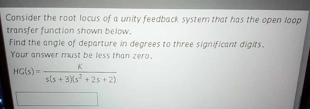 SOLVED: Consider the root locus of a unity feedback system that has the open loop transfer ...