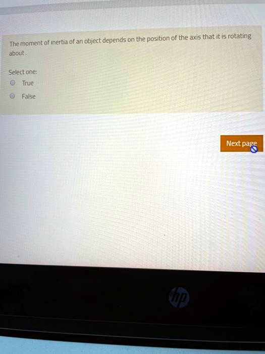 SOLVED: The moment of inertia of an object depends on the position of the axis about which it is ...