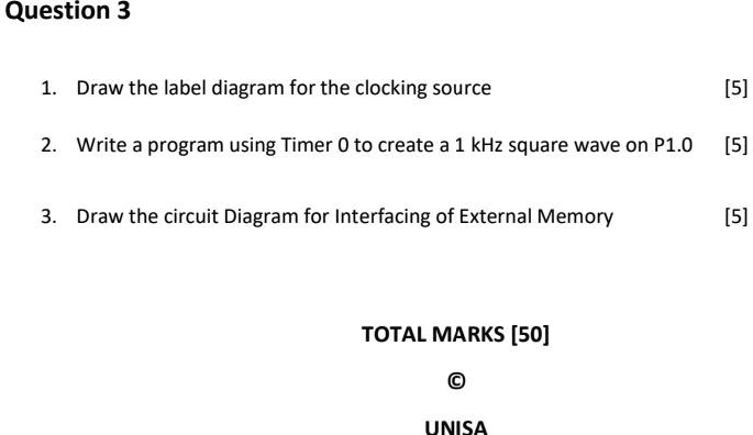 Question 3 1. Draw the label diagram for the clocking source [5] 2. Write a program using Timer ...