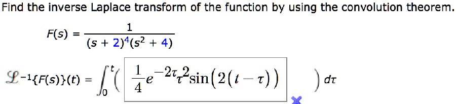 Find the inverse Laplace transform of the function by using the ...