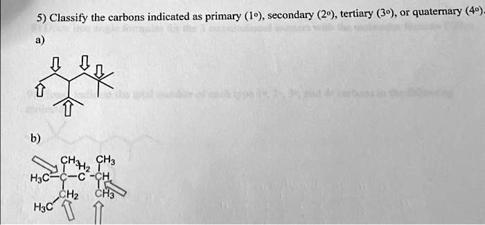 5 classify the carbons indicated as primary 1 secondary 2 tertiary 3 or ...