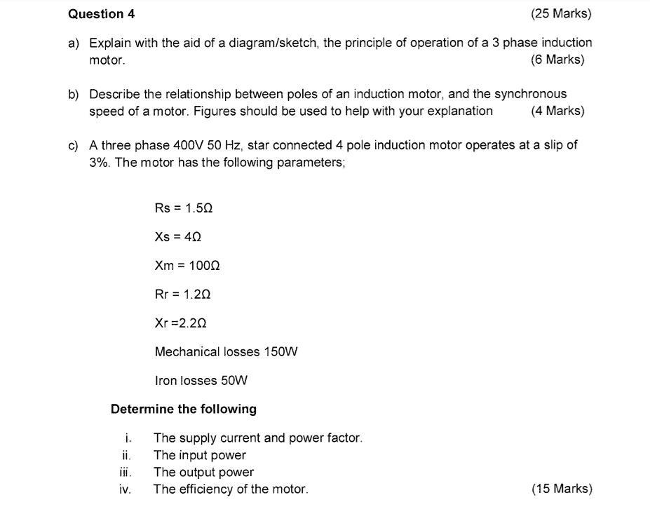 Question 4 (25 Marks) a) Explain with the aid of a diagram/sketch, the principle of operation of ...