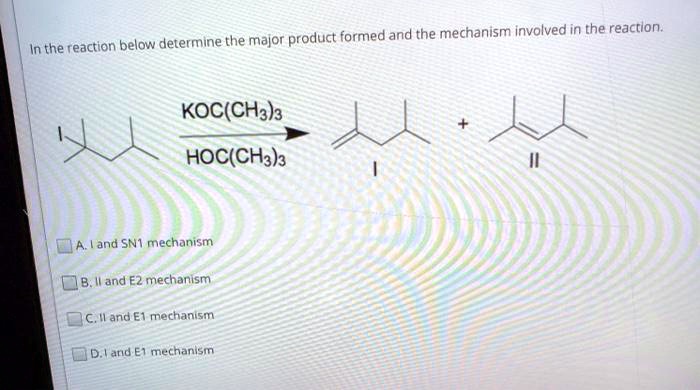 SOLVED: Product formed and the mechanism involved in the reaction: In the reaction below ...