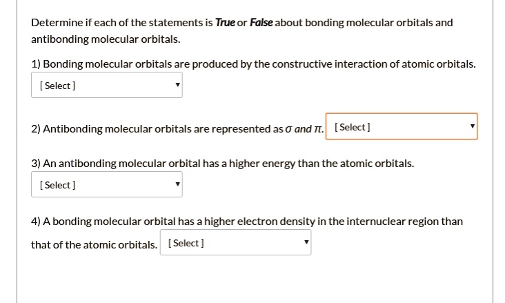 Determine If Each Of The Statements Is Trueor False About Bonding Molecular Orbitals And