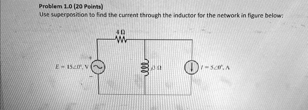 SOLVED: Problem 1.0 (20 Points) Use superposition to find the current ... SOLVED: Problem 1.0 (20 Points) Use superposition to find the current ...