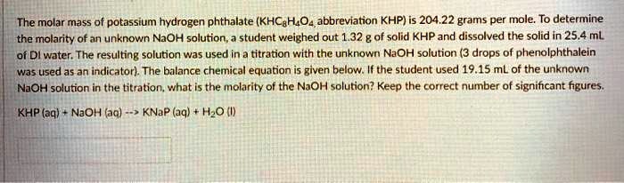 SOLVED: The molar mass of potassium hydrogen phthalate (KHC8H4O4 ...