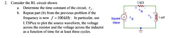SOLVED: Consider the RL circuit shown. a. Determine the time constant ...