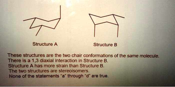 SOLVED: Structure A Structure B These structures are the two chair ...