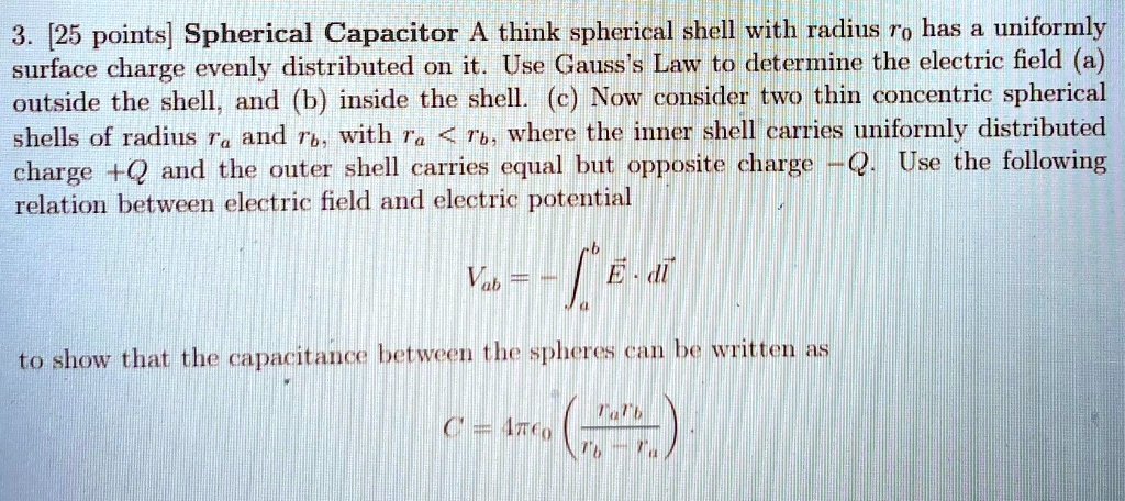 SOLVED: 3. [25 points] Spherical Capacitor A think spherical shell with radius ro has uniformly ...