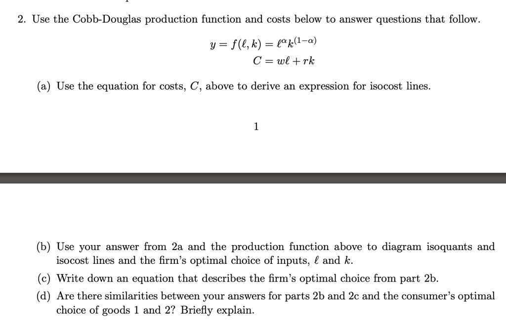 Solved Use The Cobb Douglas Production Function And Costs Below To