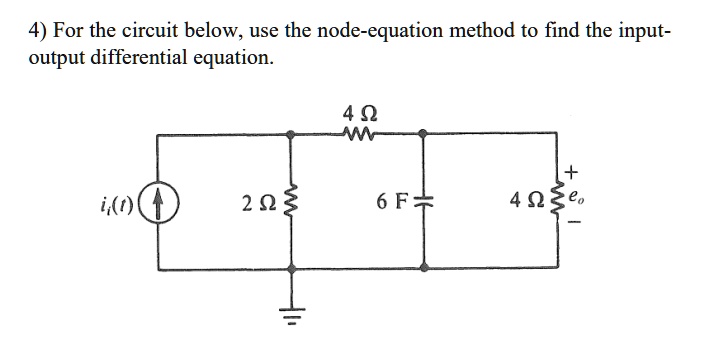 4 For The Circuit Below Use The Node Equation Method To Find The Input Output Differential