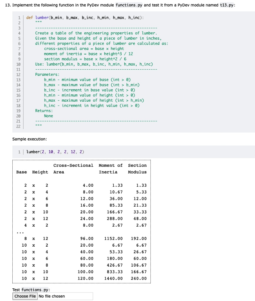 SOLVED: def lumber(bmin, bmax, binc, hmin, hmax, hinc): """ Create a table of the engineering ...