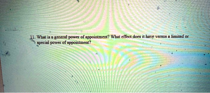 SOLVED: What is a general power of appointment? What effect does it ...