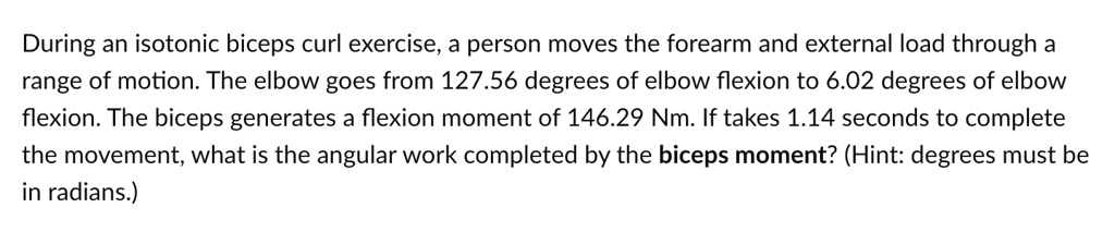 During an isotonic biceps curl exercise, a person moves the forearm and ...