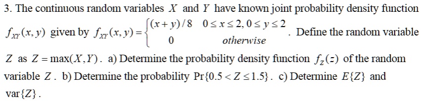 SOLVED: 3. The continuous random variables X and Y have known joint probability density function ...