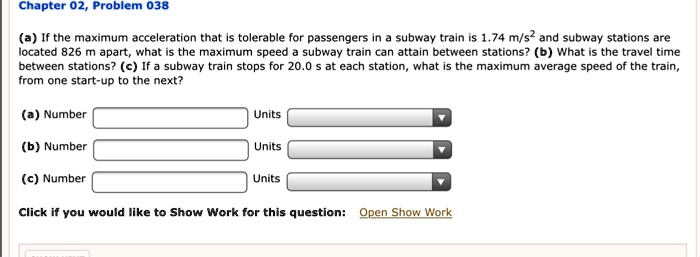 SOLVED: Chapter 02 Problem 038 (a) If the maximum acceleration that tolerable for passengers ...