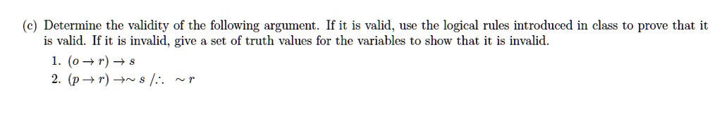 SOLVED: Determine the validity of the following argument If it is valid ...