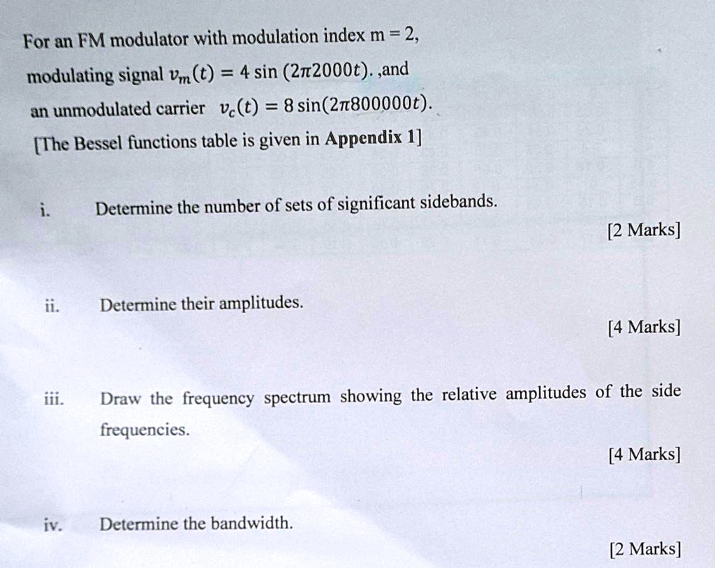SOLVED: Texts: For an FM modulator with modulation index m=2, modulating signal vmt=4sin(2π2000t ...