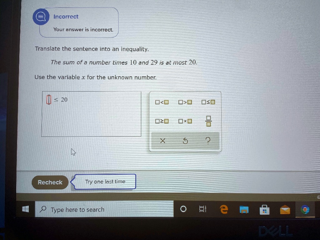 Solved Incorrect Your Answer Is Incorrect Translate The Sentence Into An Inequality The Sum