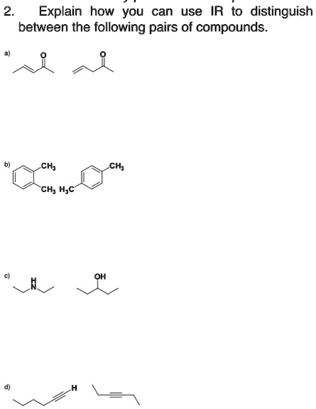 explain how you can use ir to distinguish between the following pairs of compounds chs ch chs hc ...