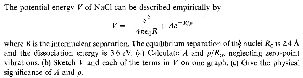 SOLVED: The potential energy V of NaCl can be described empirically by ...