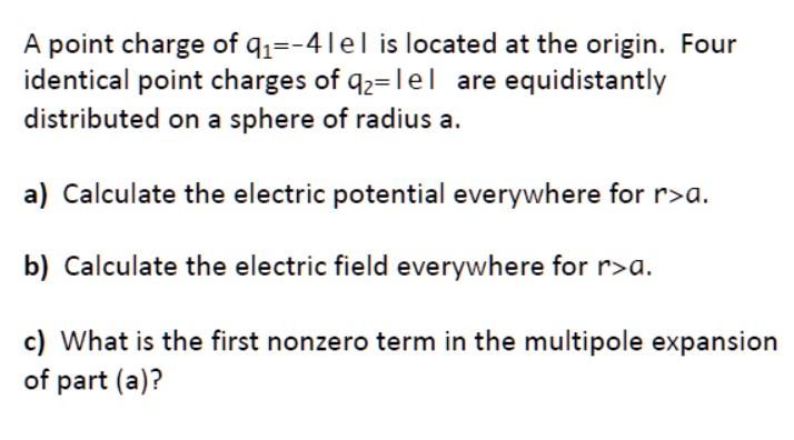 SOLVED: A point charge of q = -4e/Îµâ‚€ is located at the origin. Four identical point charges ...